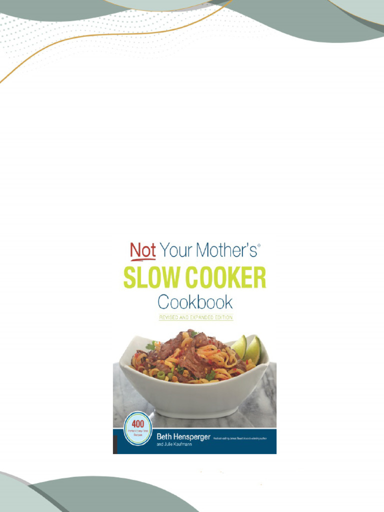 Full Not Your Mother S Slow Cooker Cookbook Revised and Expanded 400 ...
