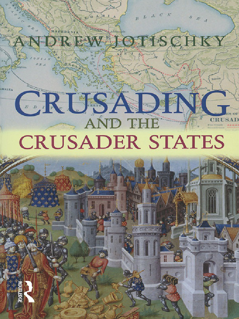 Crusading and The Crusader States | PDF | Crusades | Saladin