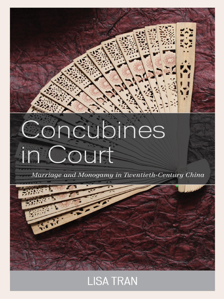 Concubines in Court Marriage and Monogamy in Twentieth Century China ...