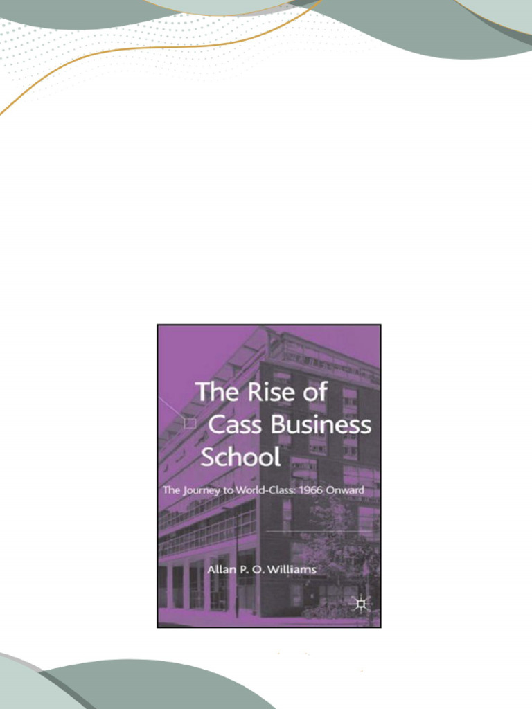 Get The Rise of Cass Business School The Journey To World Class First ...