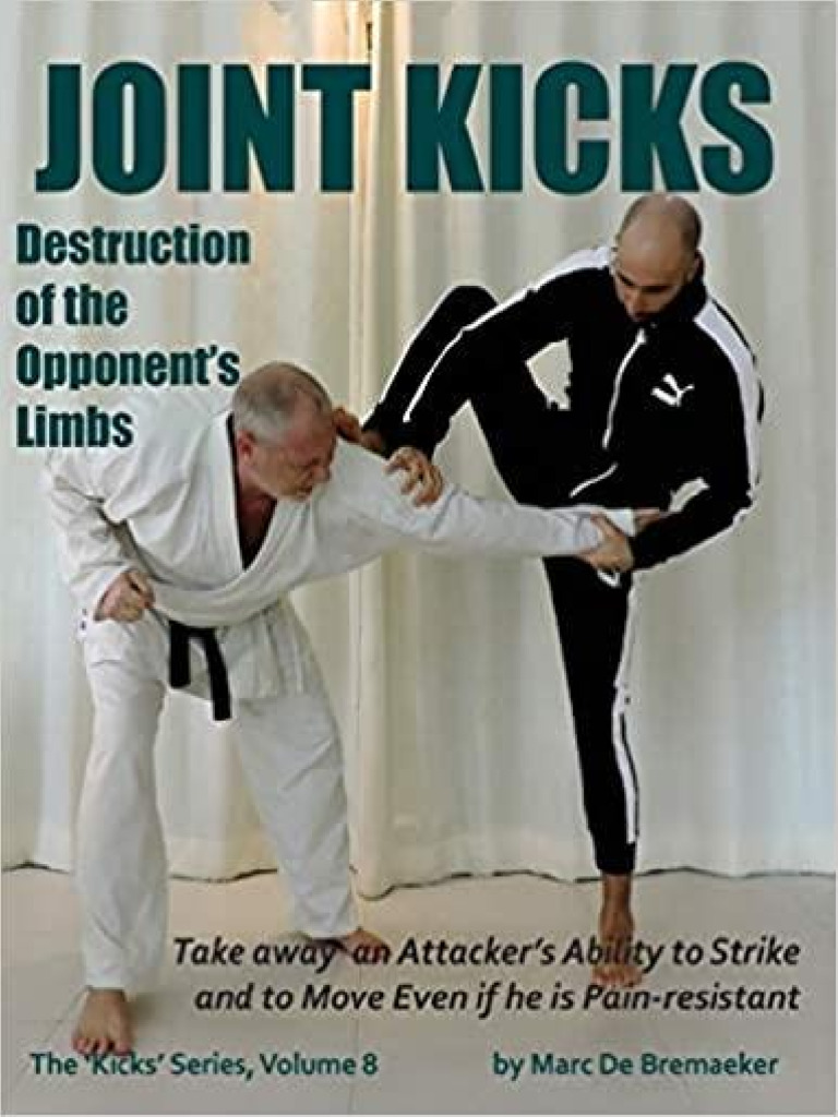 Joint Kicks Destruction of the Opponents Limbs (De Bremaeker, Marc) (Z-Library) | PDF | Foot ...