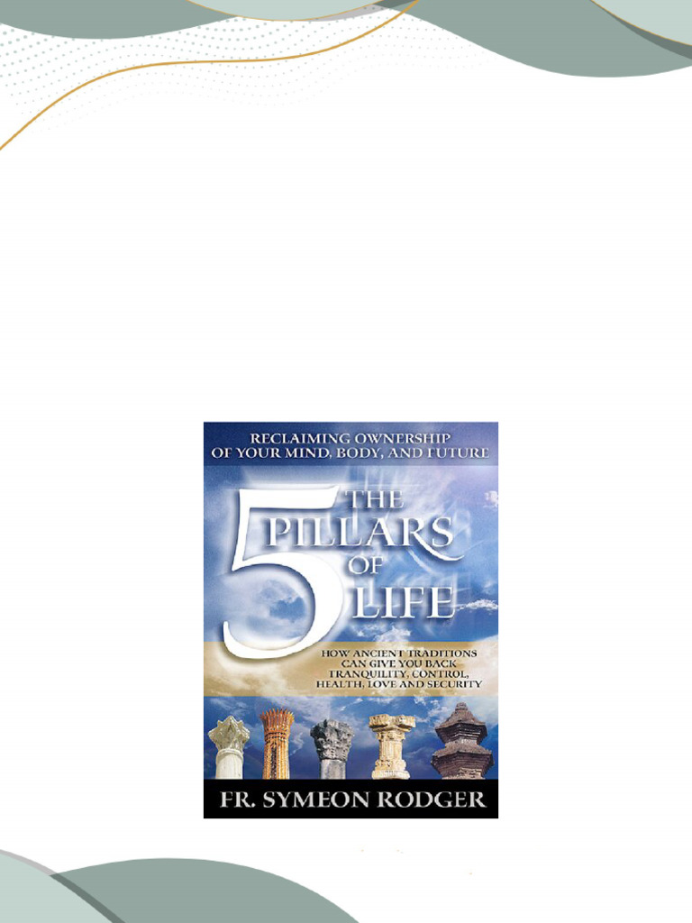 PDF The 5 Pillars of Life Reclaiming Ownership of Your Mind Body and ... PDF The 5 Pillars of Life Reclaiming Ownership of Your Mind Body and ...