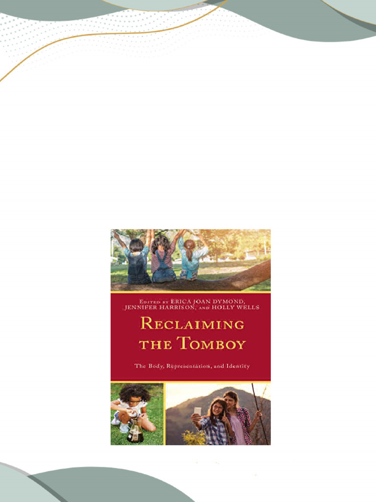 Download ebooks file Reclaiming the Tomboy The Body Representation and ... Download ebooks file Reclaiming the Tomboy The Body Representation and ...