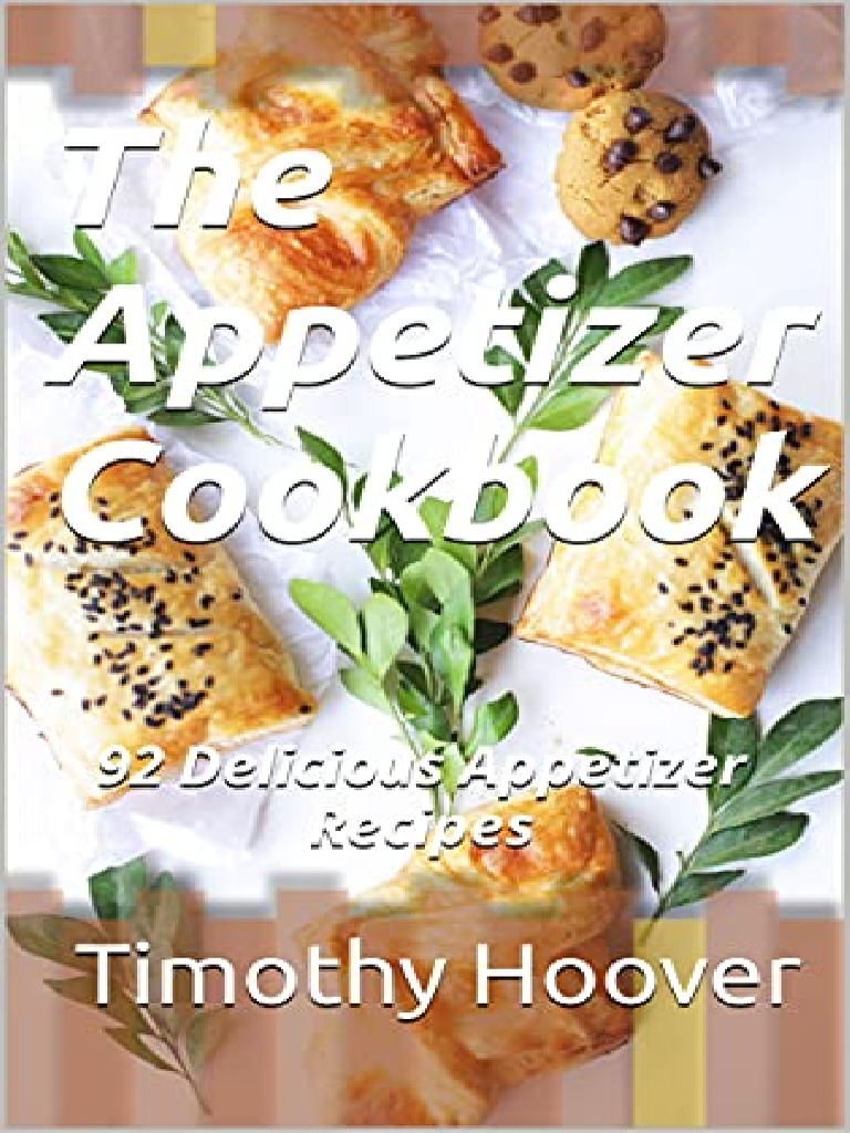 The Appetizer Cookbook 92 Delicious Appetizer Recipes - Compress | PDF ...