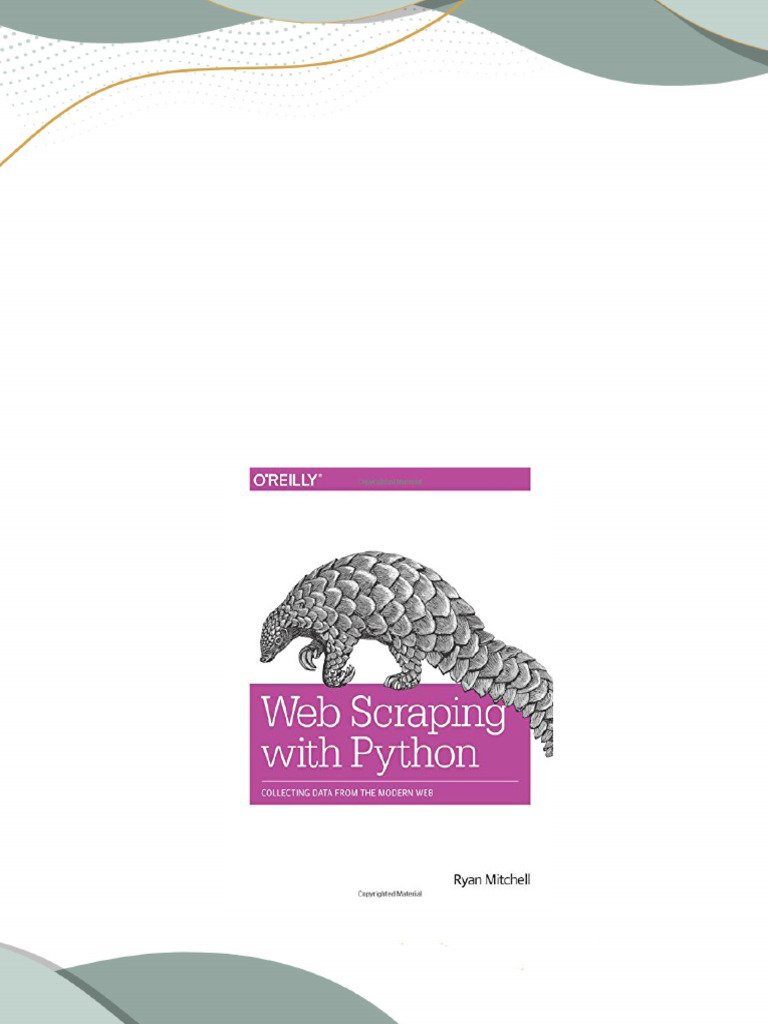 Full Web Scraping With Python Collecting Data From The Modern Web 1st ...