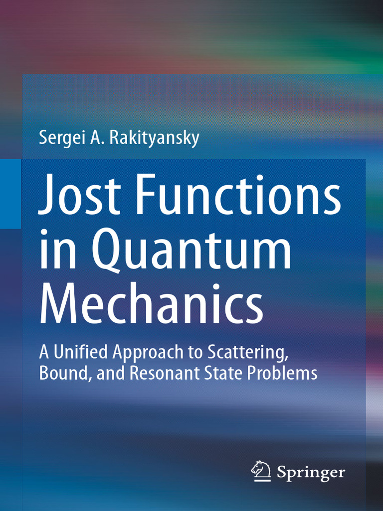 Jost Functions in Quantum Mechanics A Unified Approach To Scattering | PDF