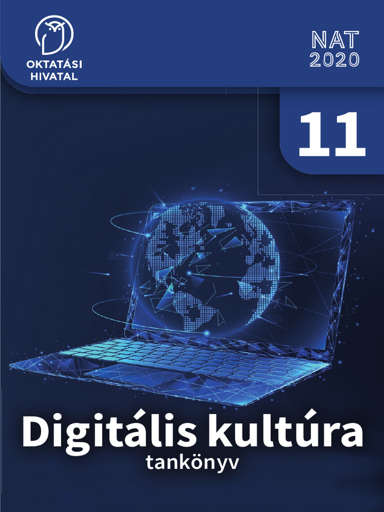 Digitális Kultúra - Informatika 11. Osztály Fakultációs Tankönyv | PDF
