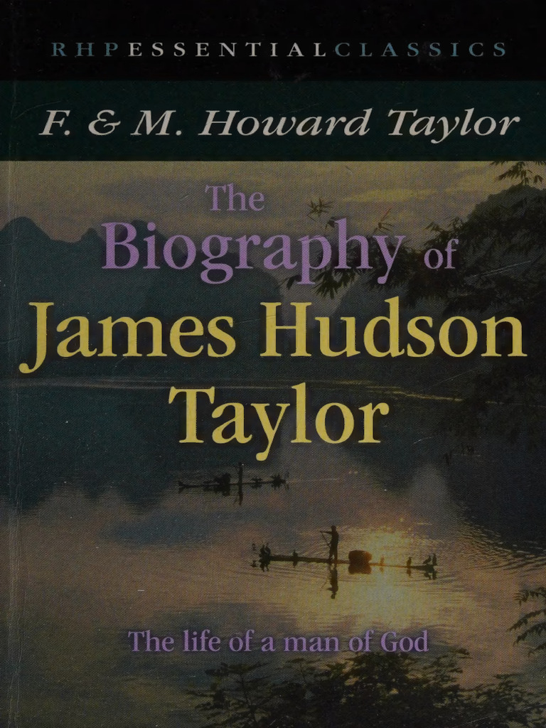 The Biography of James Hudson Taylor - The Life of A Man of - F - & M ...