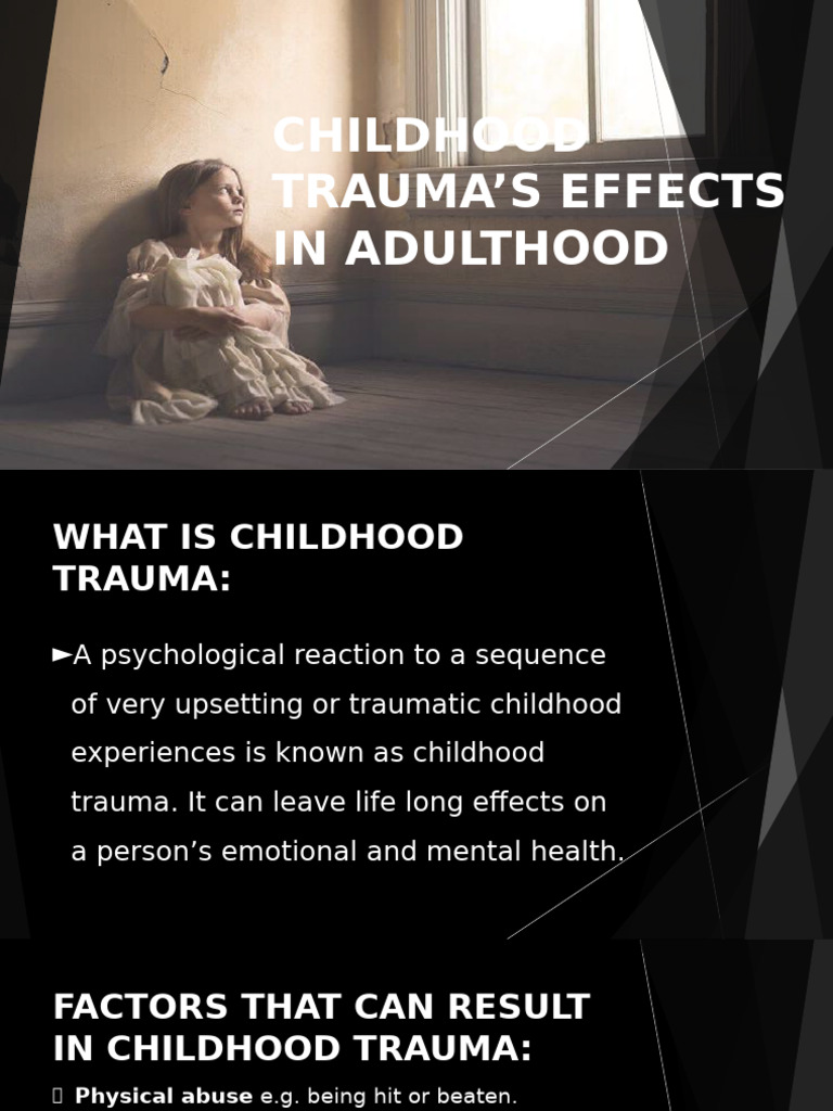 Childhood trauma's effects in adulthood | PDF | Psychological Trauma ...
