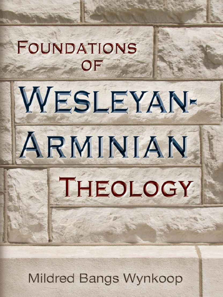 Foundations of Wesleyan-Arminian Theology (Mildred Bangs Wynkoop ...