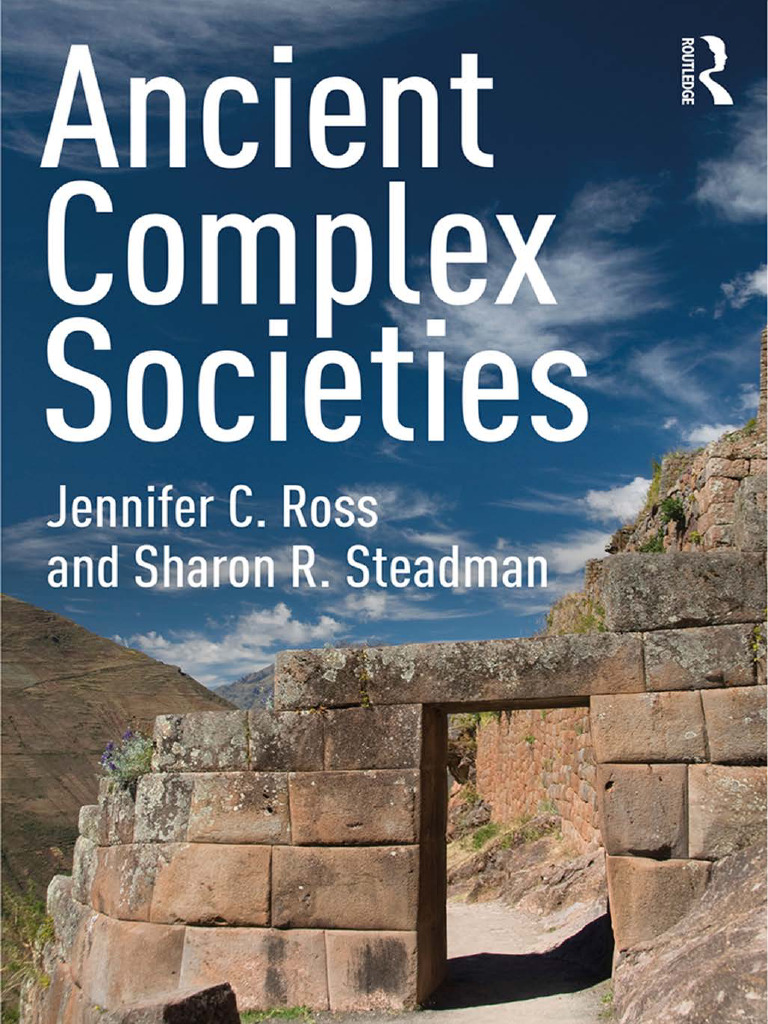 Ancient Complex Societies (Jennifer C. Ross, Sharon R. Steadman) (Z ...