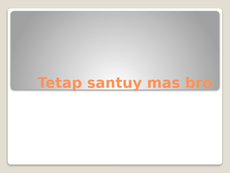 Tetap Santuy Mas Bro | PDF