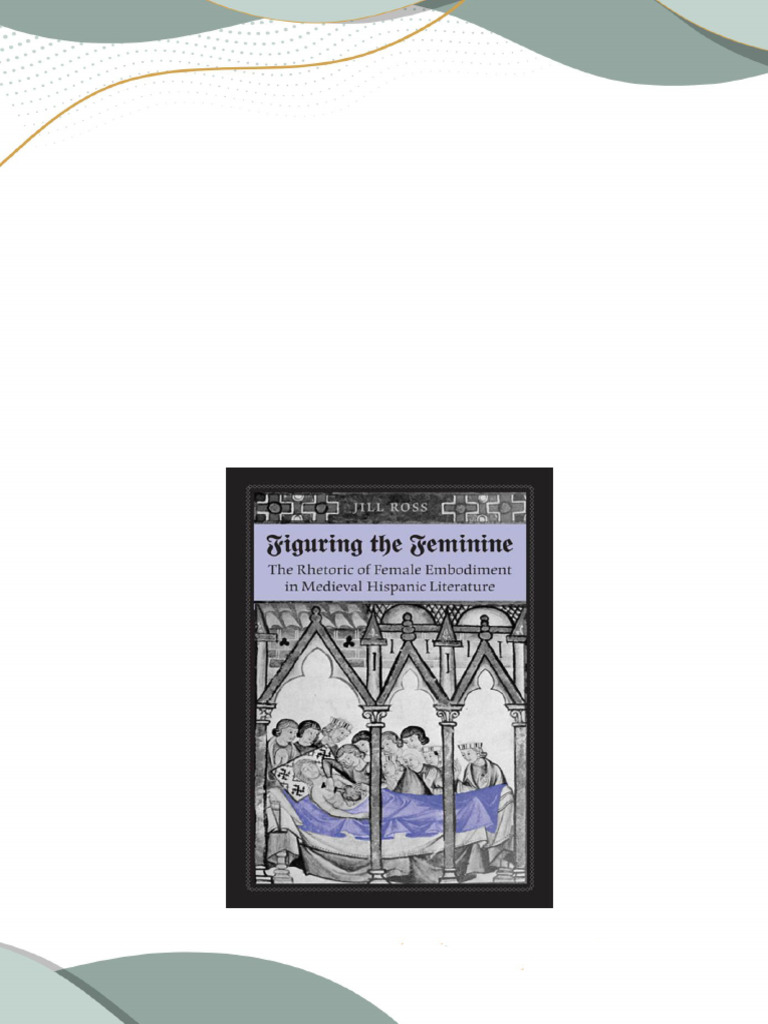 Instant ebooks textbook Figuring the Feminine The Rhetoric of Female ... Instant ebooks textbook Figuring the Feminine The Rhetoric of Female ...