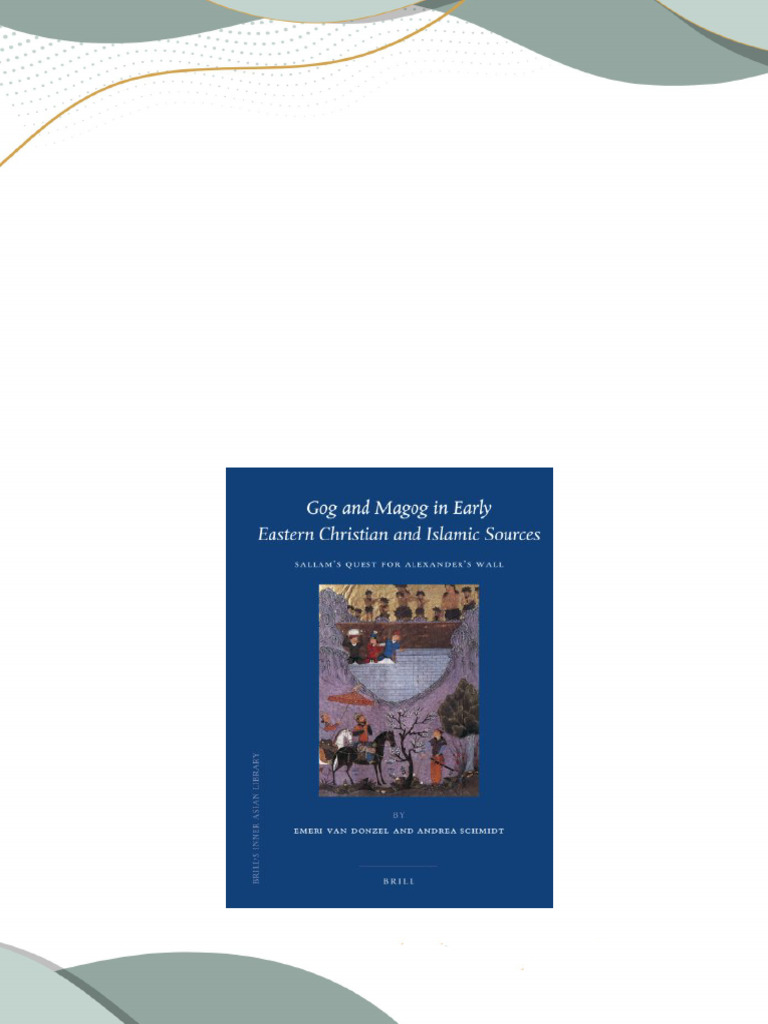 Immediate download Gog and Magog in Early Eastern Christian and Islamic ... Immediate download Gog and Magog in Early Eastern Christian and Islamic ...