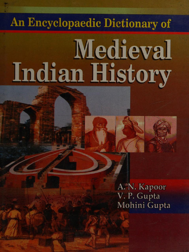 An Encyclopaedic Dictionary of Medieval Indian History | PDF