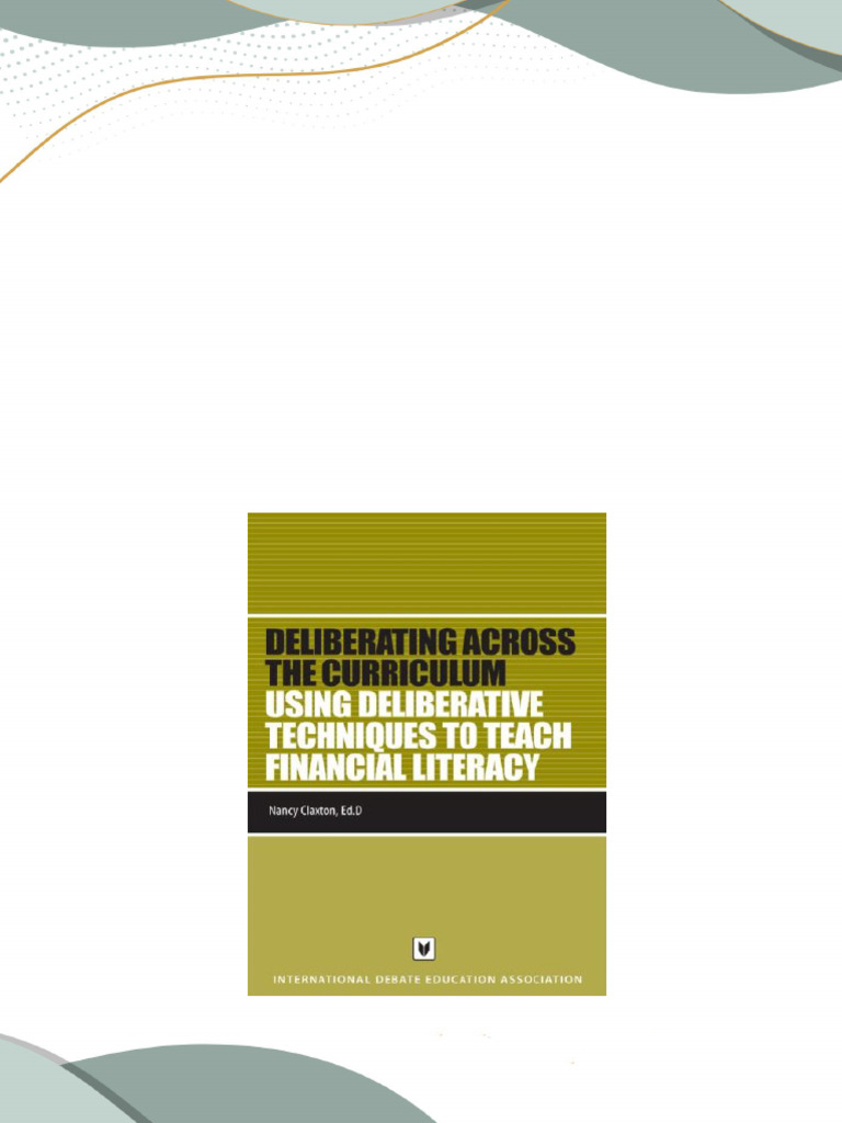 Download Complete Using Deliberative Techniques To Teach Financial Literacy Nancy Claxton Pdf