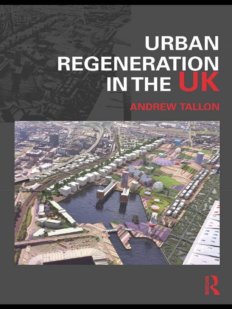 Tips - Urban Regeneration in The Uk | PDF | Sustainability | Urban Renewal