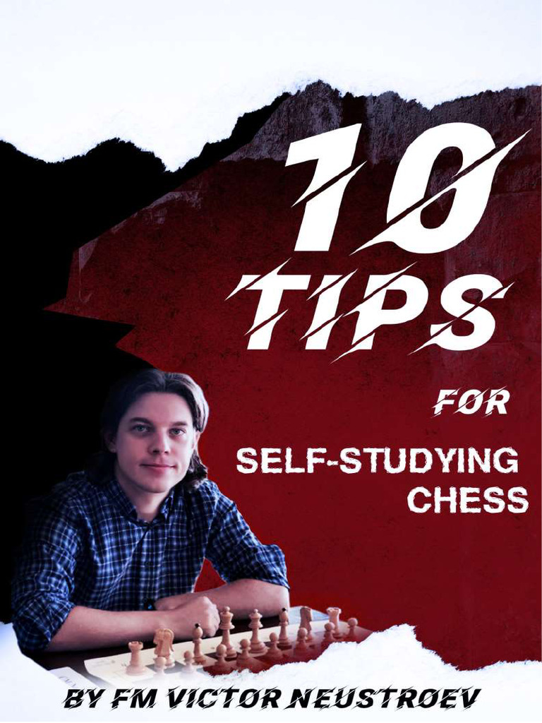10 Tips For Self Studying Chess | PDF | Chess | Traditional Board Games
