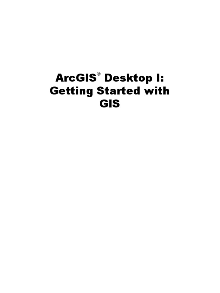 Arcgis Desktop I: Getting Started With Gis | PDF | Arc Gis | Esri