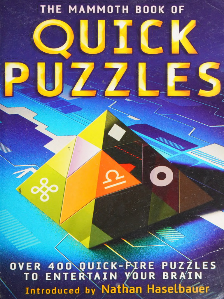 The Mammoth Book of Quick Puzzles-Over 400 Quick-Fire Puzzles To ...