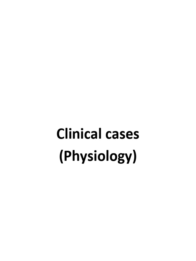 Physiology Clincial Cases | PDF | Anemia | Heart Failure
