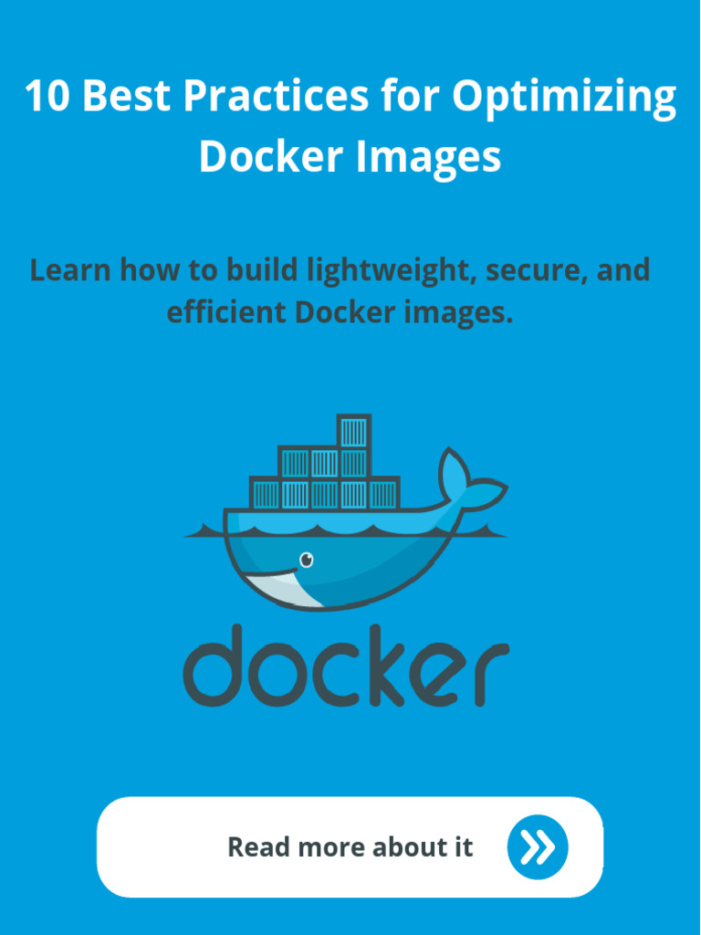 10 Best Practices For Optimizing Docker Images 1728786073 | PDF | Cache (Computing) | Computing