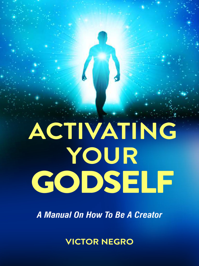Activate Your Godself: A Creator's Guide | PDF | Universe | God