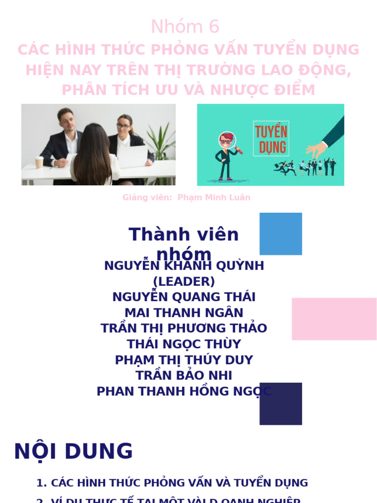 NHÓM 6- CÁC HÌNH THỨC PHỎNG VẤN TUYỂN DỤNG HIRJN NAY TRÊN THỊ TRƯỜNG LAO ĐỘNG, PHÂN TÍCH ƯU VÀ ...