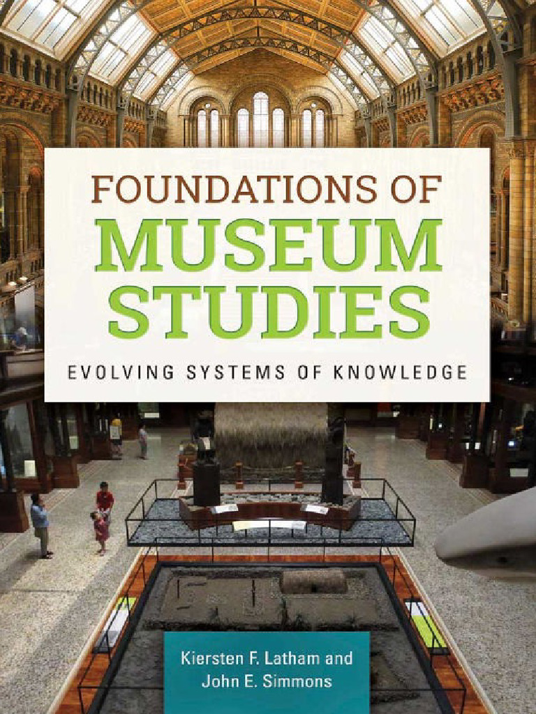 Kiersten F Latham - John Edward Simmons - Foundations of Museum Studies ...