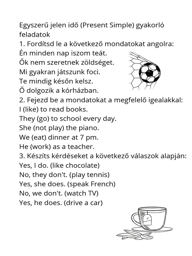 Egyszerű Jelen Idő (Present Simple) Gyakorló Feladatok 1. Fordítsd Le A Következő Mondatokat ...
