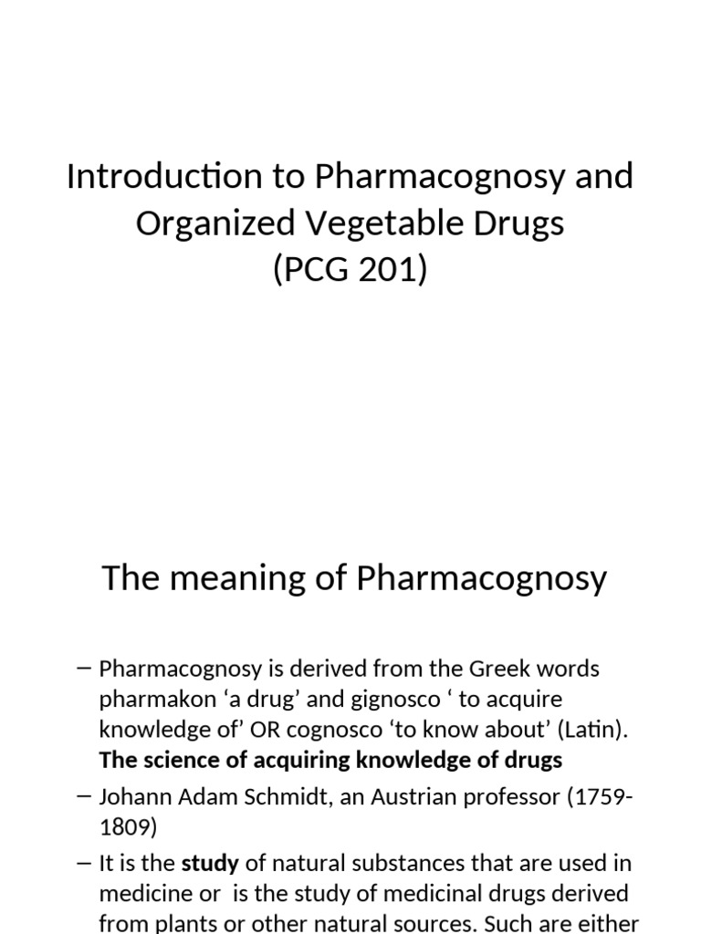 Introduction To Pharmacognosy and Organized Vegetable Drugs | PDF ...