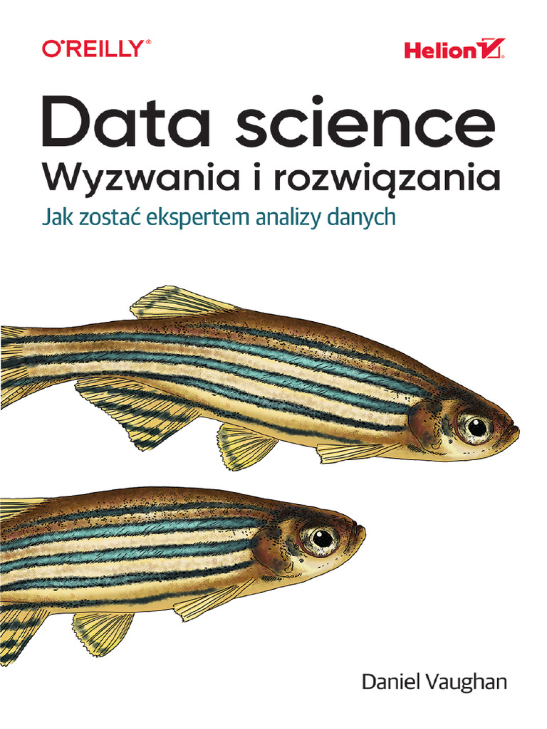 Data Science, Wyzwania I Rozwiązania. Jak Zostać Ekspertem Analizy ...