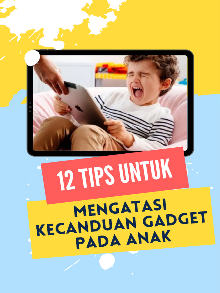 12 Tips Atasi Kecanduan Gadget Anak | PDF