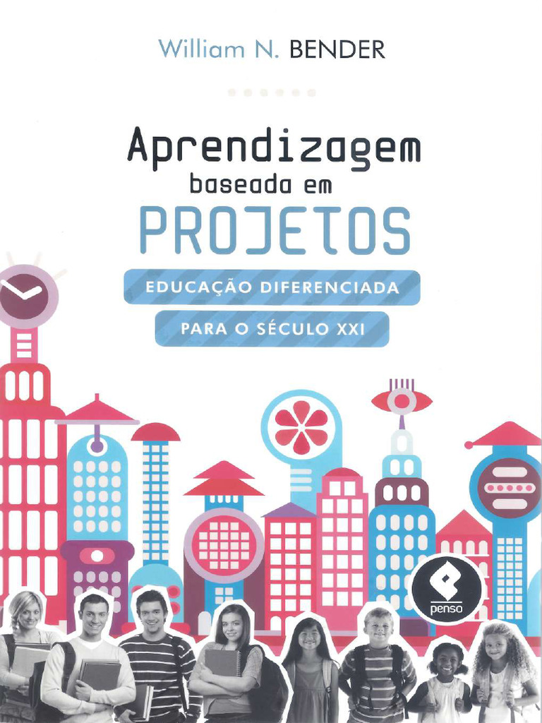 APRENDIZAGEM BASEADA EM PROJETO (Cap. 3) - WILLIAM N BENDER | PDF