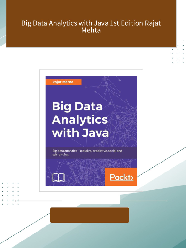 Big Data Analytics With Java 1st Edition Rajat Mehta All Chapters Instant Download Pdf
