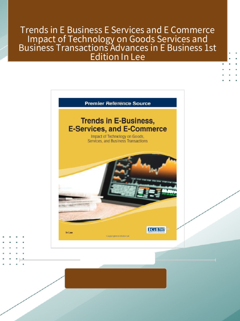 Download Full Trends in E Business E Services and E Commerce Impact of Technology on Goods ...
