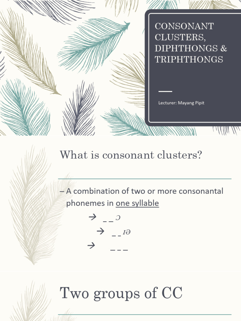Consonant Clusters, Diphthongs & Triphthongs | PDF | Syllable | Phonetics
