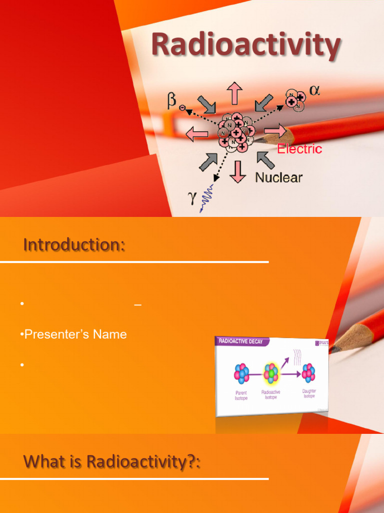 Physics Presentation | PDF | Radioactive Decay | Nuclear Reactor