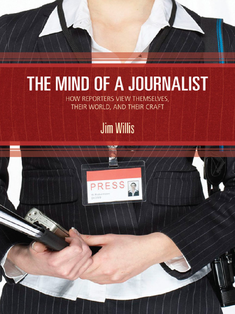The mind of a journalist how reporters view themselves and the world | PDF