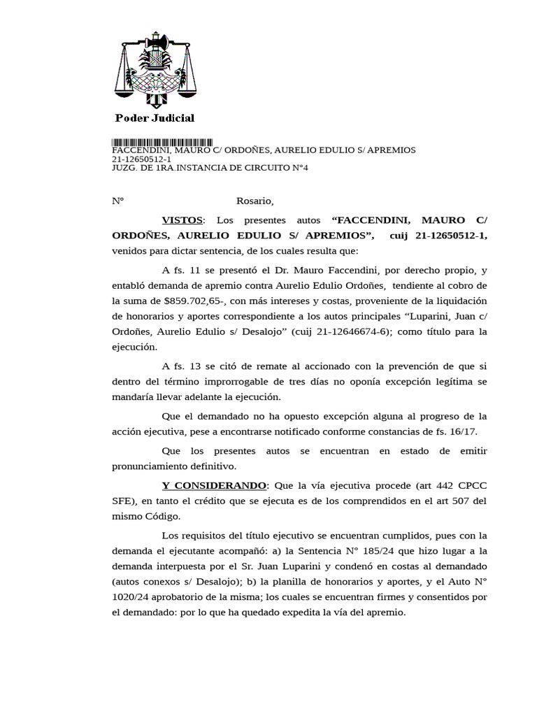 Vistos "Faccendini, Mauro C/ Ordoñes, Aurelio Edulio S/ Apremios", Cuij ...