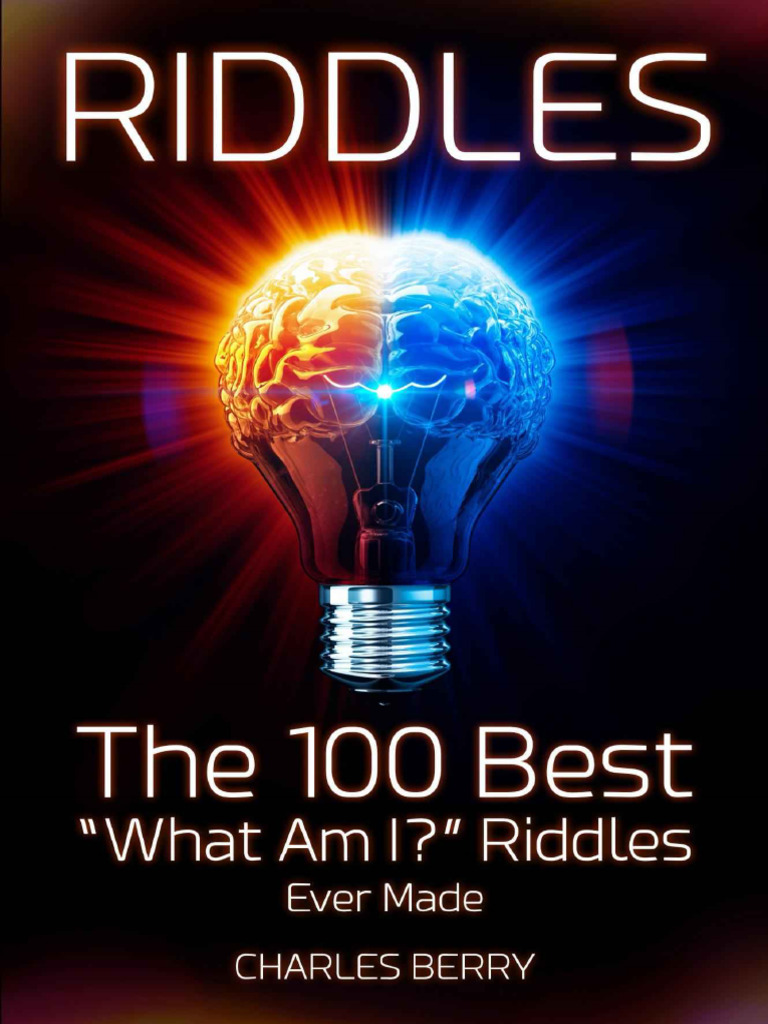Riddles The 100 Best "What Am I" Riddles Ever Made | PDF