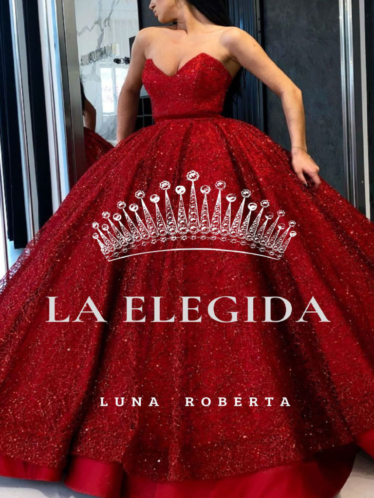 La elegida - Luna Roberta★M | PDF | Valor | Elizabeth Ii