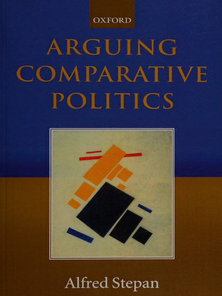 Arguing Comparative Politics (Stepan, Alfred C) (Z-Library) | PDF ...