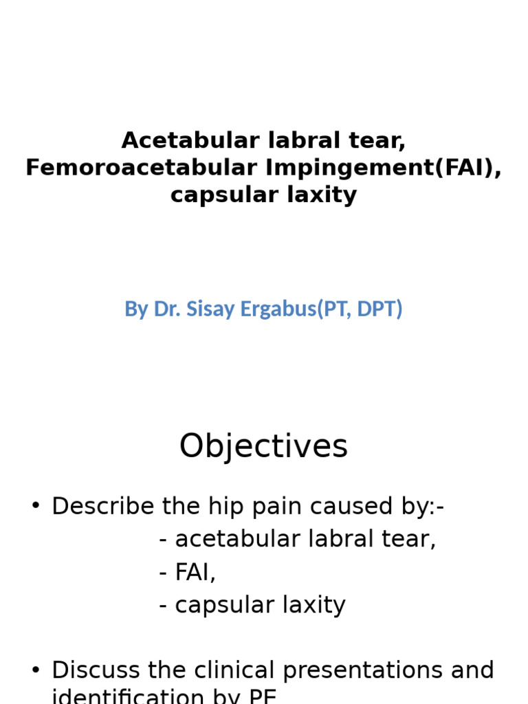 Acetabular Labral Tear, Femuroacetabular ImpingementFAI, Capsular | PDF ...