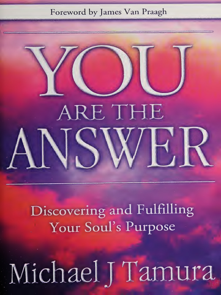 Michael J Tamura, James Van Praagh - You Are The Answer - Discovering ...