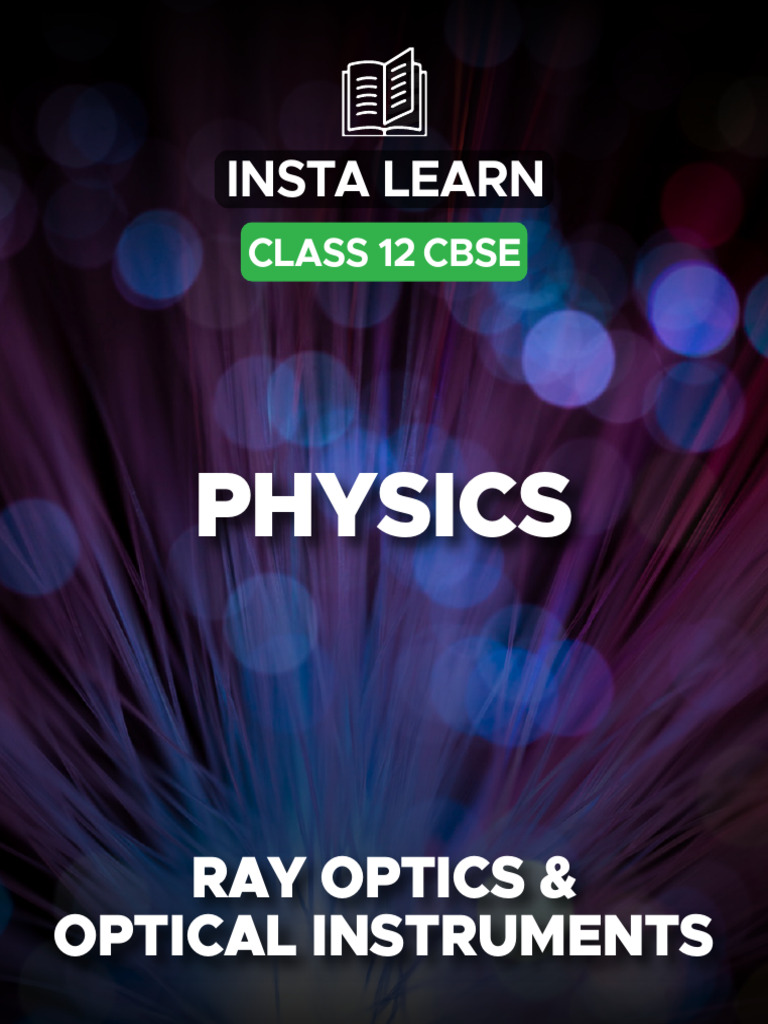 Ray Optics & Optical Instruments Guide | PDF | Optics | Refraction