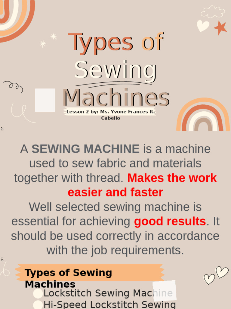 PPT2 DRESSMAKING (TYPES OF SEWING MACHINE) Cabello, Yvone Frances R ...