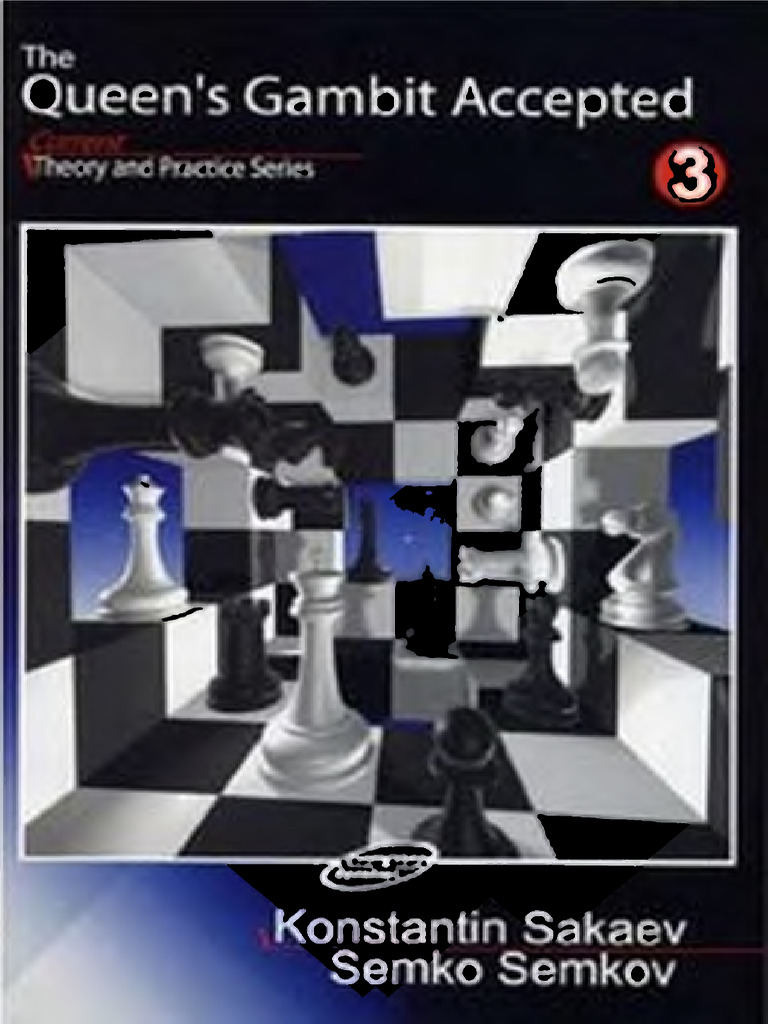 Sakaev, Konstantin & Semkov, Semko - The Queen's Gambit Accepted 3rd ...