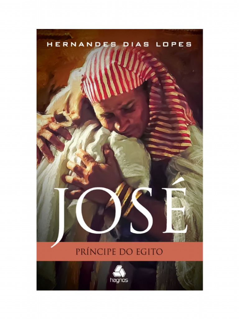 José, Príncipe de Egipto - Hernandes Dias Lopes | PDF | Jacob | Abrahán