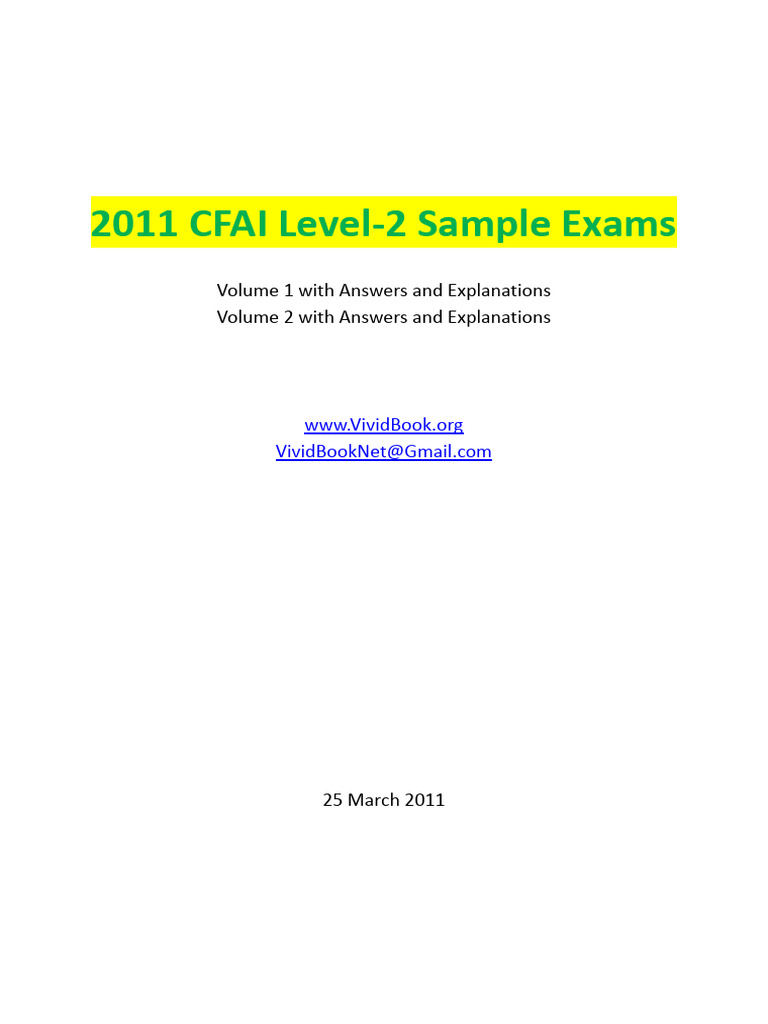 2011 Cfai Level 2 Sample Exams: 1 With Answers and Explanations 2 With ...